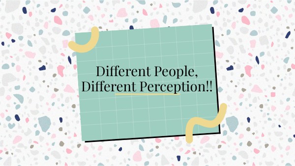 It's All about Perception ! | Genially
