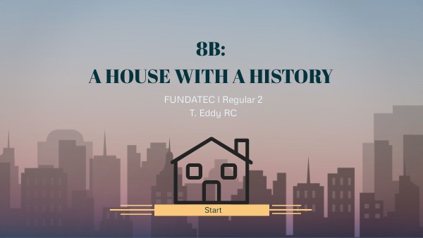 8B: A House with a story
