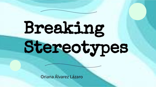 Breaking Stereotypes | Genially