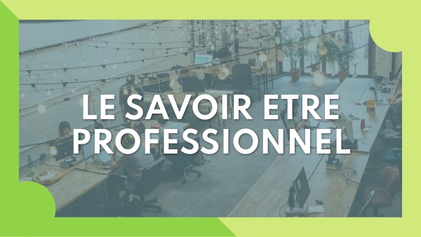 SAVOIR ETRE PRO | Genially