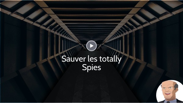 Sauver les Totally Spies -Joel Lebire | Genially