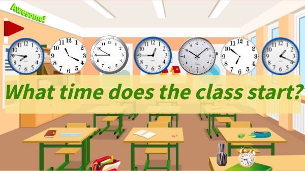 WHAT TIME DOES THE CLASS START?