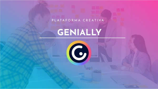 PRESENTACIÓN DE PLATAFORMA GENIALLY | Genially