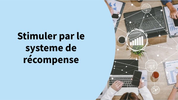Applications 1 Stimuler par le système de récompense