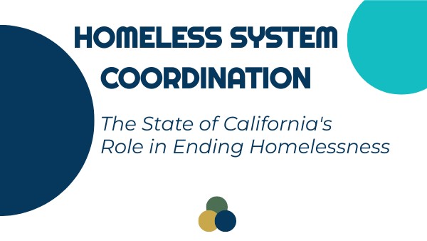 Copy - California Homeless System Coordination