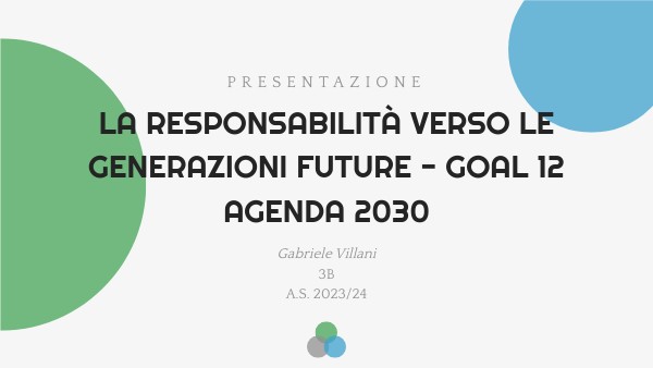 La responsabilità verso le generazioni future - Goal 12 Agenda 2030 | Genially