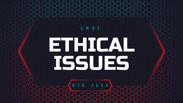 GMOs : Ethical issues | Genially