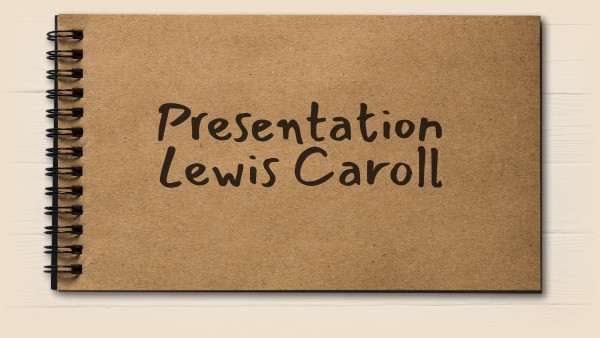 PRESENTATION LEWIS CAROLL