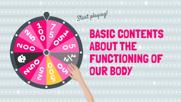 BASIC CONTENTS ABOUT THE FUNCTIONING OF OUR BODY