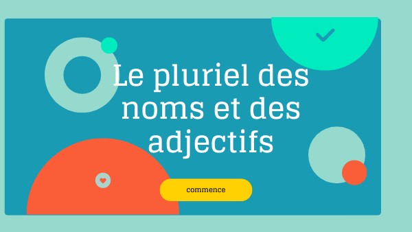 Pluriel des noms et des adjectifs | Genially