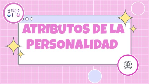 ATRIBUTOS DE LA PERSONALIDAD | Genially