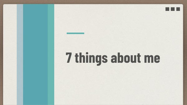 7 things about me