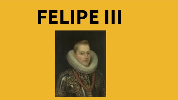 FELIPE III | Genially