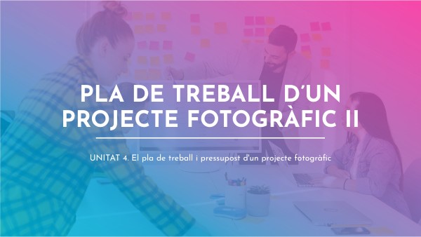 PLA DE TREBALL II_PROJECTE FOTOGRÀFIC | Genially