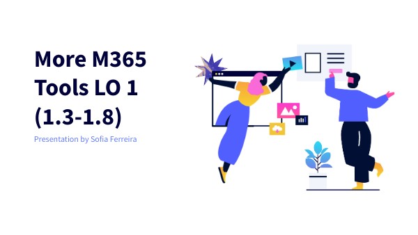 More M365 Tools LO 1 (1.3-1.8)