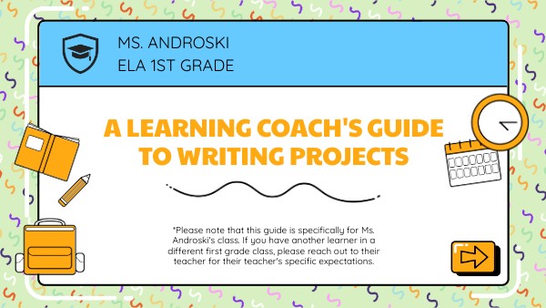 A LEARNING COACH'S GUIDE TO WRITING PROJECTS