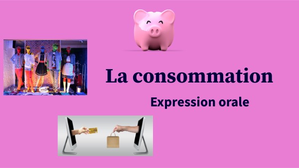 La consommation | Genially