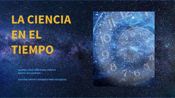 la ciencia en el tiempo | Genially