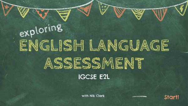 1) Exploring English Language Assessment - IGCSE E2L | Genially