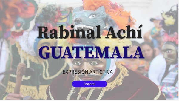 RABINAL ACHÍ / Expresión artística