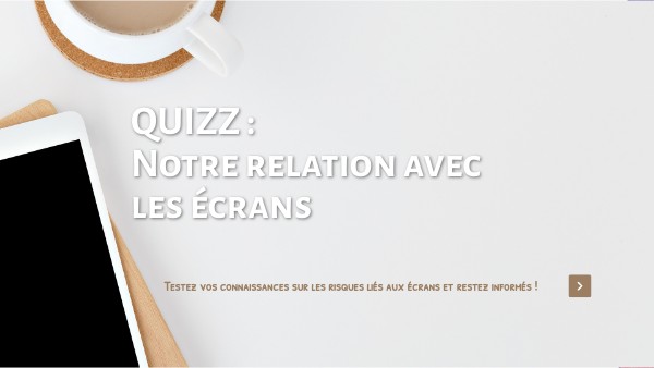 QUIZ ECRANS - CNFS | Genially