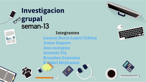Investigación grupal. semana13