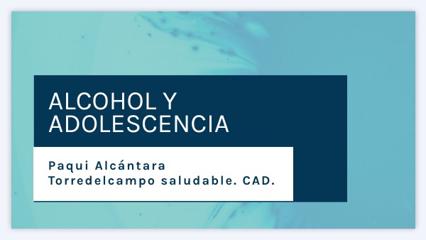 ALCOHOL Y ADOLESCENCIA | Genially