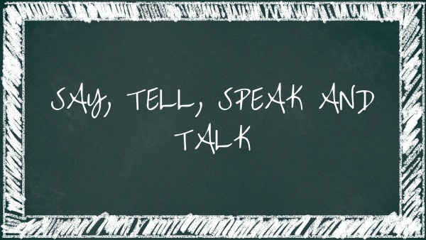 Say, Tell, Speak and Talk | Genially