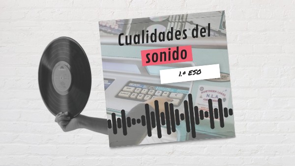 Cualidades del sonido, 1.º ESO | Genially