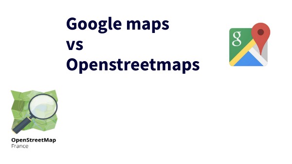 google maps vs openstreetmap | Genially