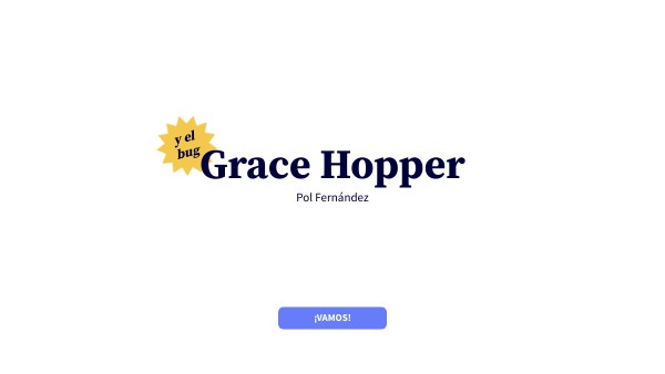 Grace Hopper y el bug | Genially