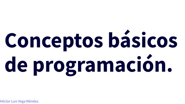Conceptos básicos de Programación | Genially