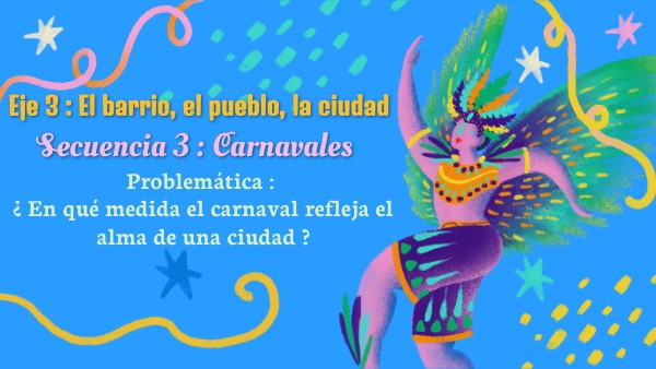 secuencia 3 2ndes : Carnaval | Genially