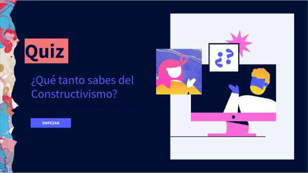 QUIZ CONSTRUCTIVISMO | Genially