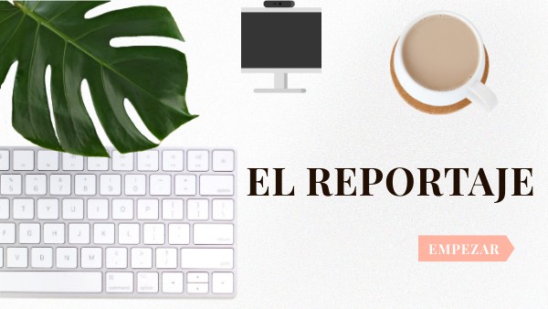 EL REPORTAJE | Genially