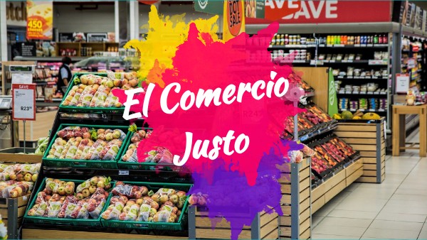 PRESENTACIÓN EL COMERCIO JUSTO | Genially