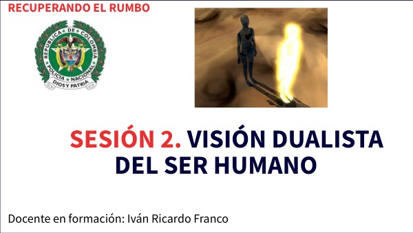 2. VISIÓN DUALISTA DEL SER HUMANO | Genially