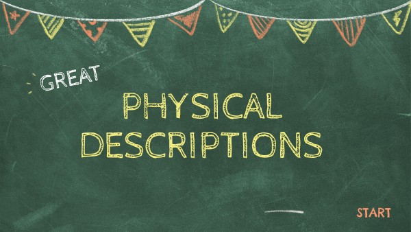 PHYSICAL DESCRIPTIONS | Genially