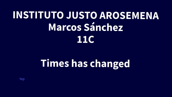 Times has changed | Genially