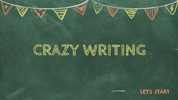 Crazy writing
