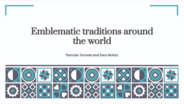 EMBLEMATIC TRADITIONS AROUND THE WORLD | Genially