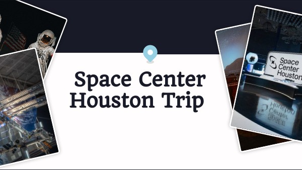 SPACE CENTER HOUSTON TRIP | Genially