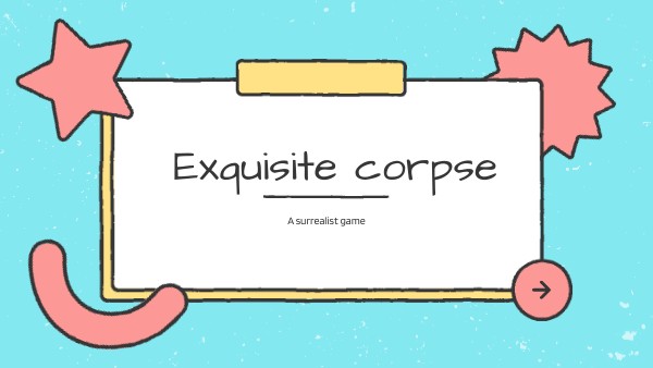 Exquisite corpse | Genially