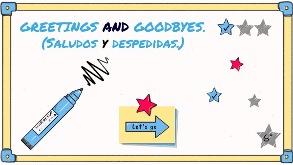 6º Greetings, goodbyes, personal information.