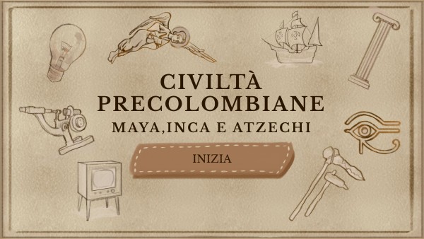 Civiltà precolombiane (Maya, Atzechi e Inca) | Genially