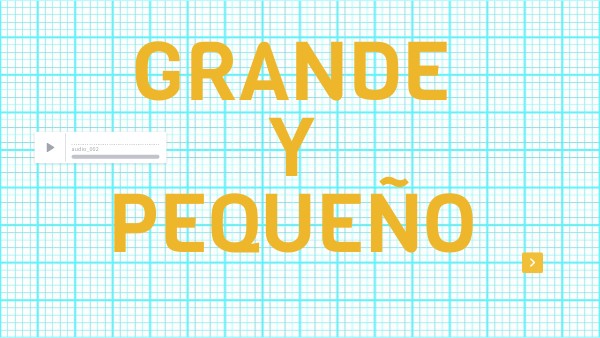 GRANDE Y PEQUEÑO