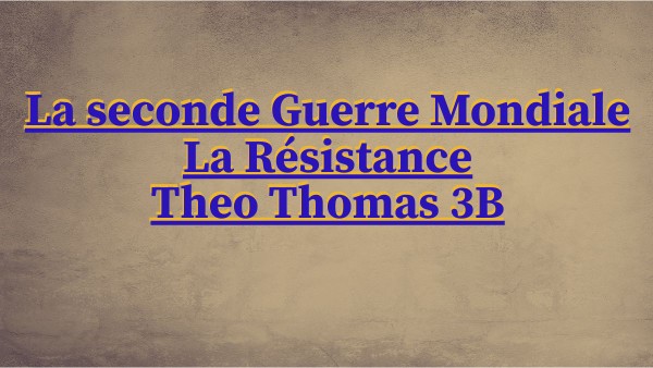 La Résistance durant la 2 GM | Genially
