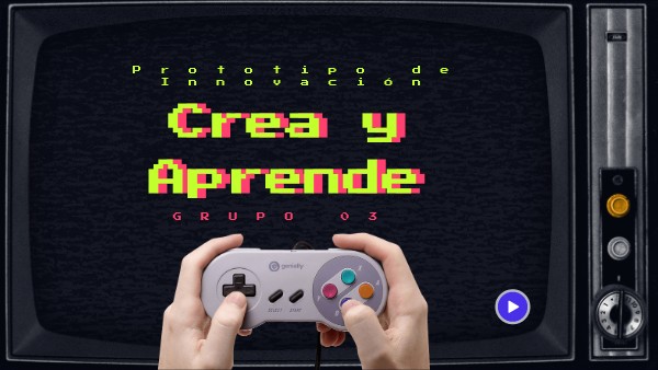 Prototipo Innovador - GRUPO 03 | Genially