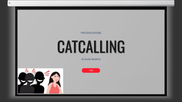 Catcalling | Genially