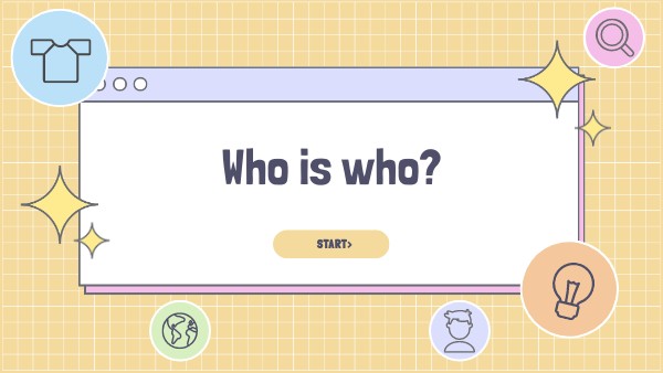 WHO IS WHO? | Genially